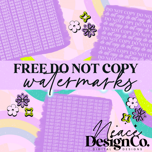 Free Do Not Copy Watermarks – Neace Design Co. Digital Designs